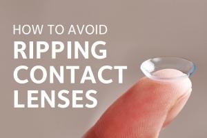 How to avoid ripping contacts | CooperVision Australia